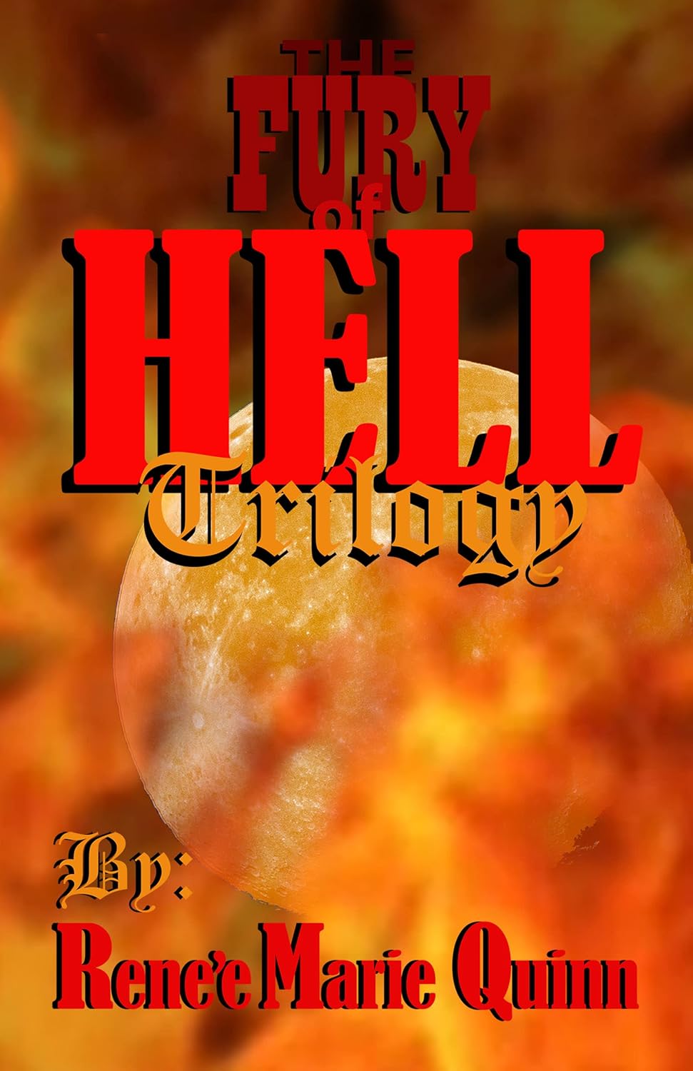 The Fury of Hell Trilogy - Kindle edition by Quinn, Rene'e. Religion & Spirituality Kindle ...