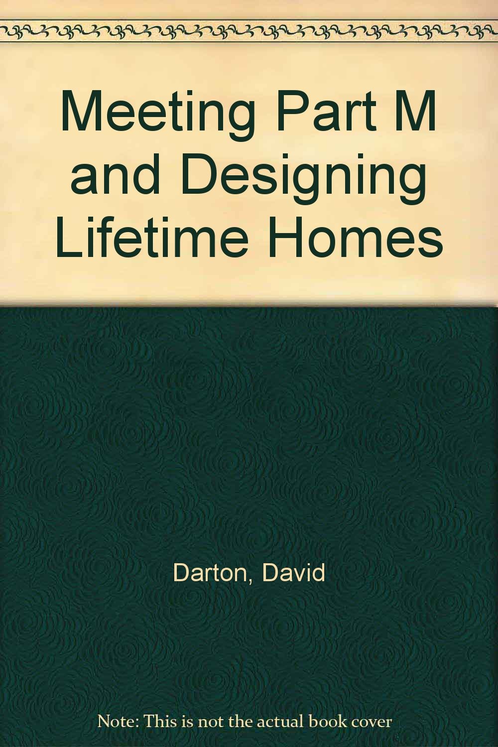 Meeting Part M and Designing Lifetime Homes: Carroll, Caitriona, Cowans ...