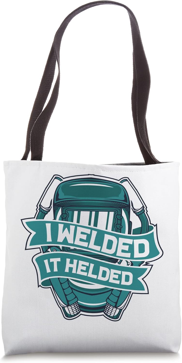 Amazon.com: I Welded It Helded Inspector Tig Tack Mig Rig Welder Tote ...