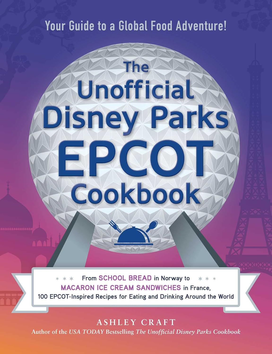 Amazon.com: The Unofficial Disney Parks EPCOT Cookbook: From School ...