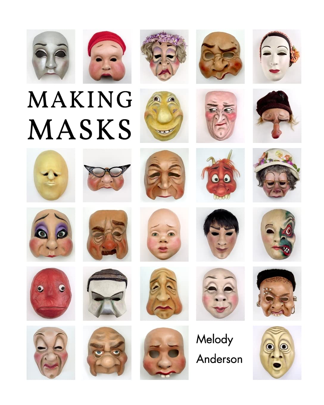 Making Masks: Anderson, Melody: 9781034999676: Amazon.com: Books