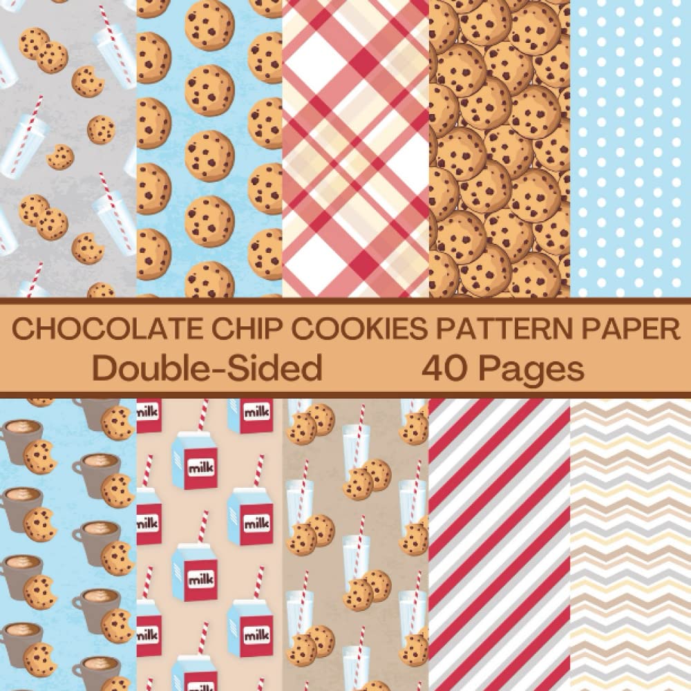Chocolate Chip Cookies Scrapbook Paper 40 Pages 20 Sheets: Chocolate ...