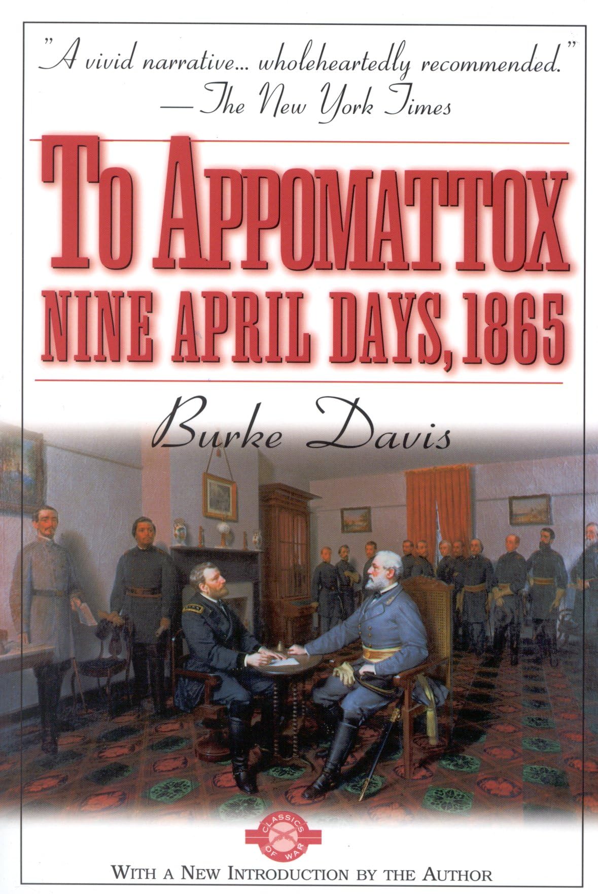 To Appomattox: Nine April Days, 1865 (Classics of War): Davis, Burke ...