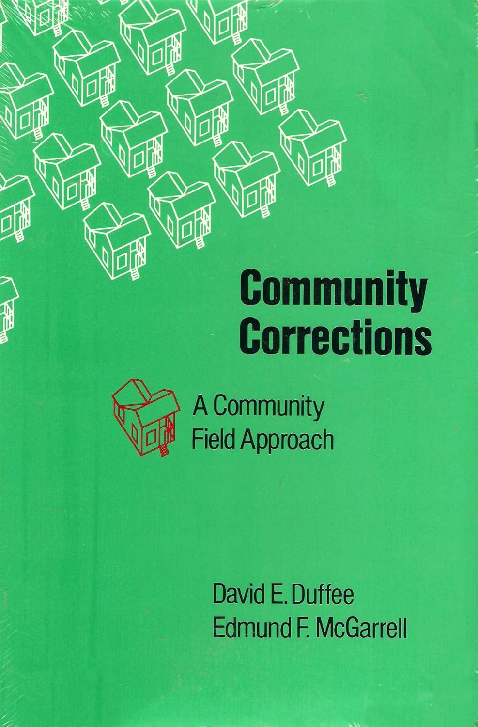 Community Corrections: A Community Field Approach: Duffee, David E ...