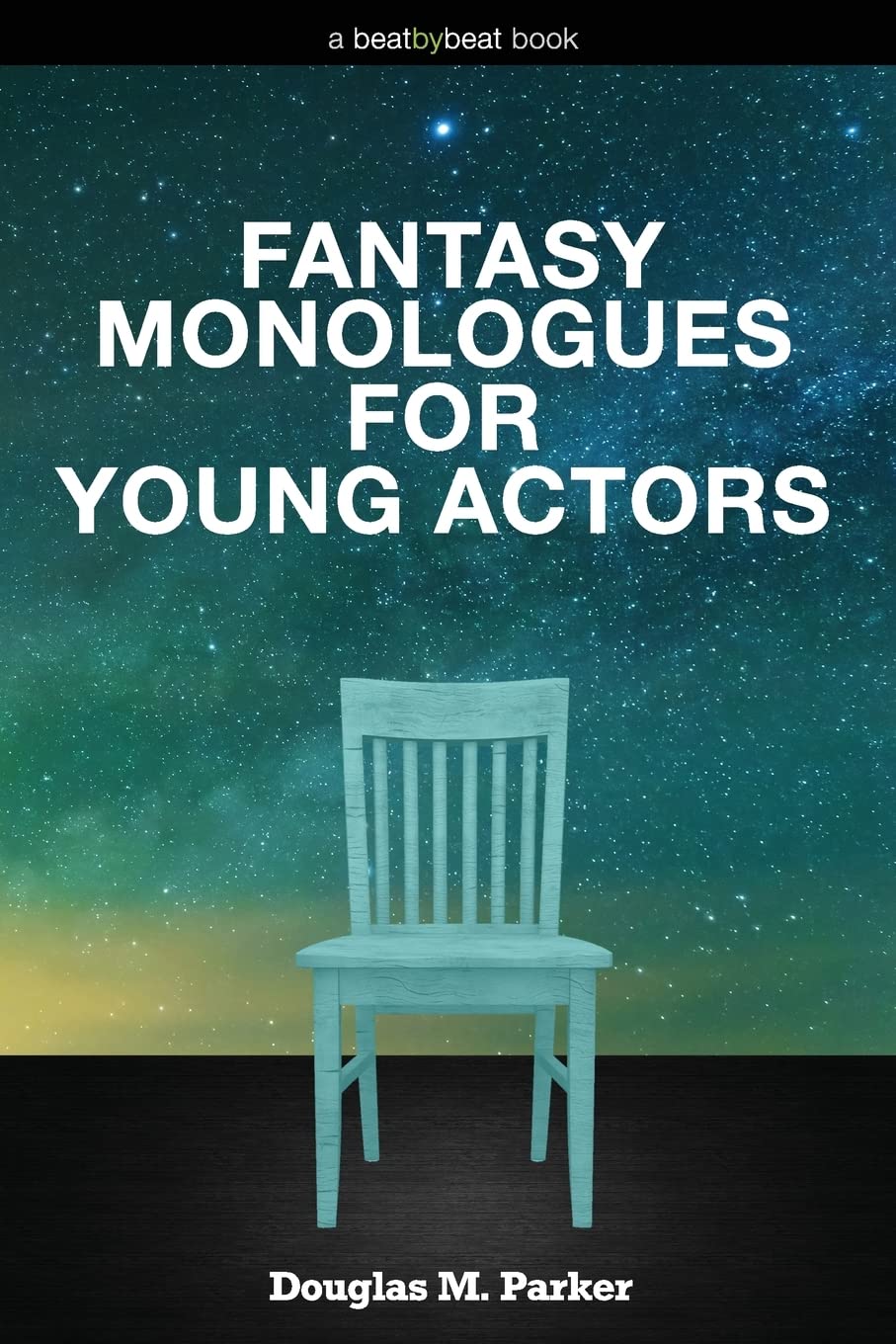 Fantasy Monologues for Young Actors: 52 High-Quality Monologues for ...