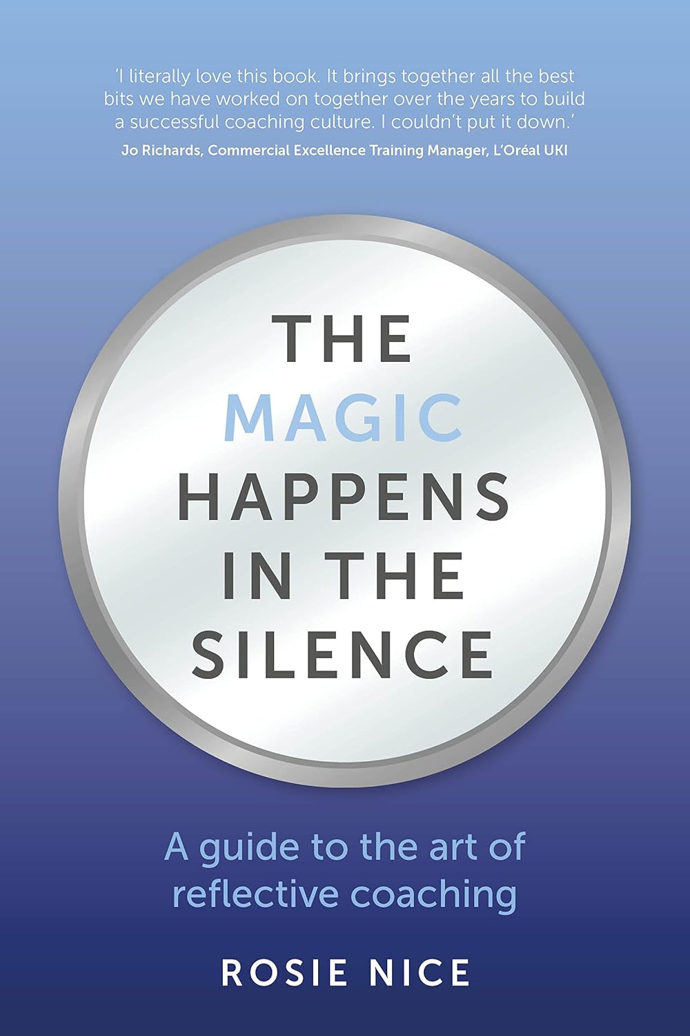 The Magic Happens in the Silence: A guide to the art of reflective ...