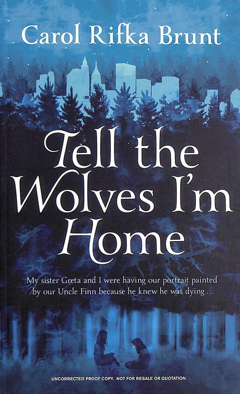 Tell the Wolves I'm Home: Carol Rifka Brunt: 9781447202134: Amazon.com ...
