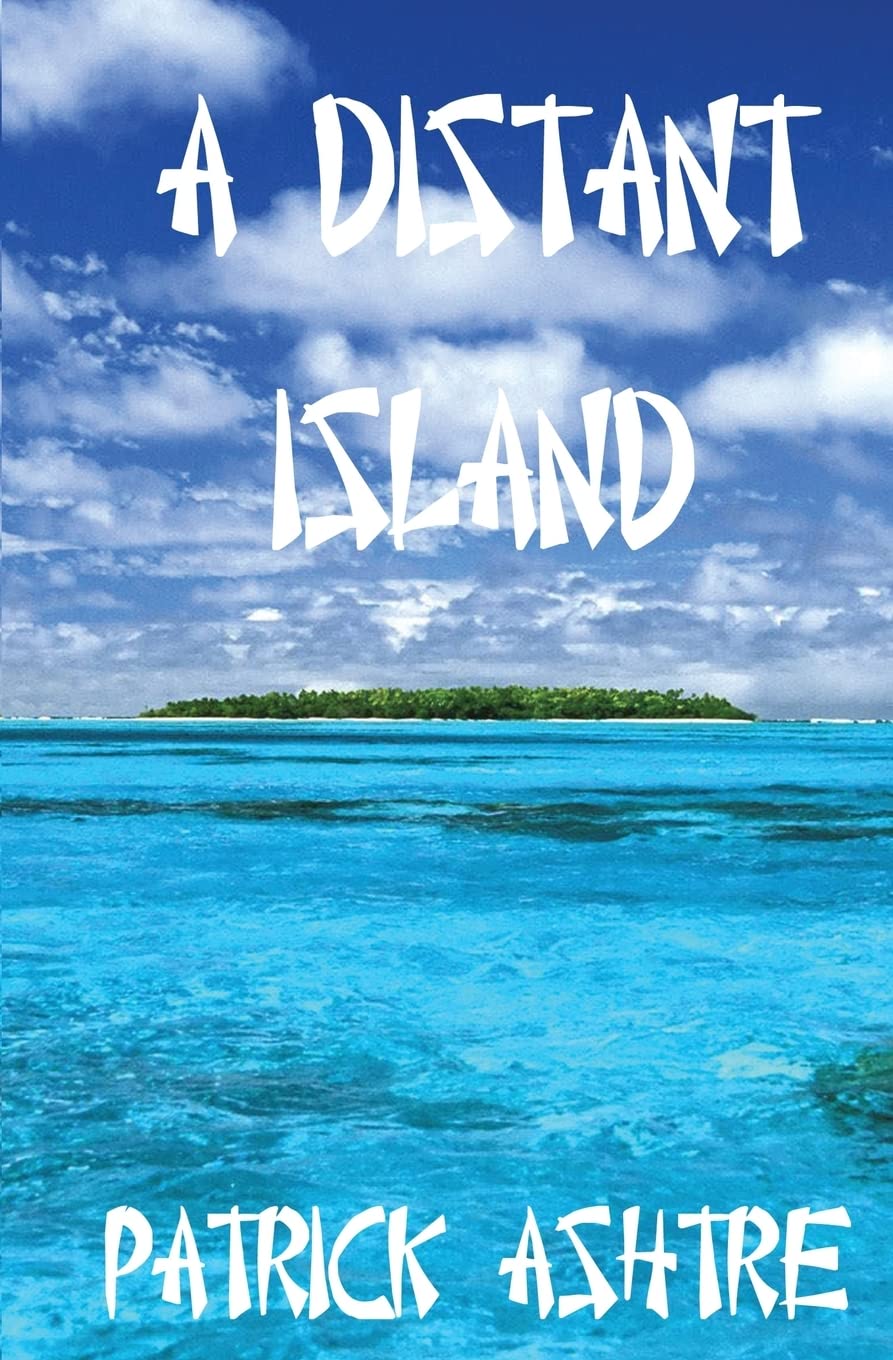 A Distant Island: Ashtre, Patrick: 9781626943421: Amazon.com: Books