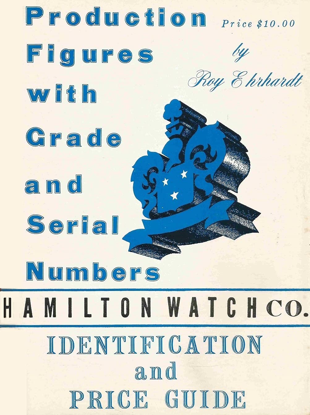 HAMILTON WATCH CO. PRODUCTION FIGURES WITH GRADE AND SERIAL NUMBERS ...