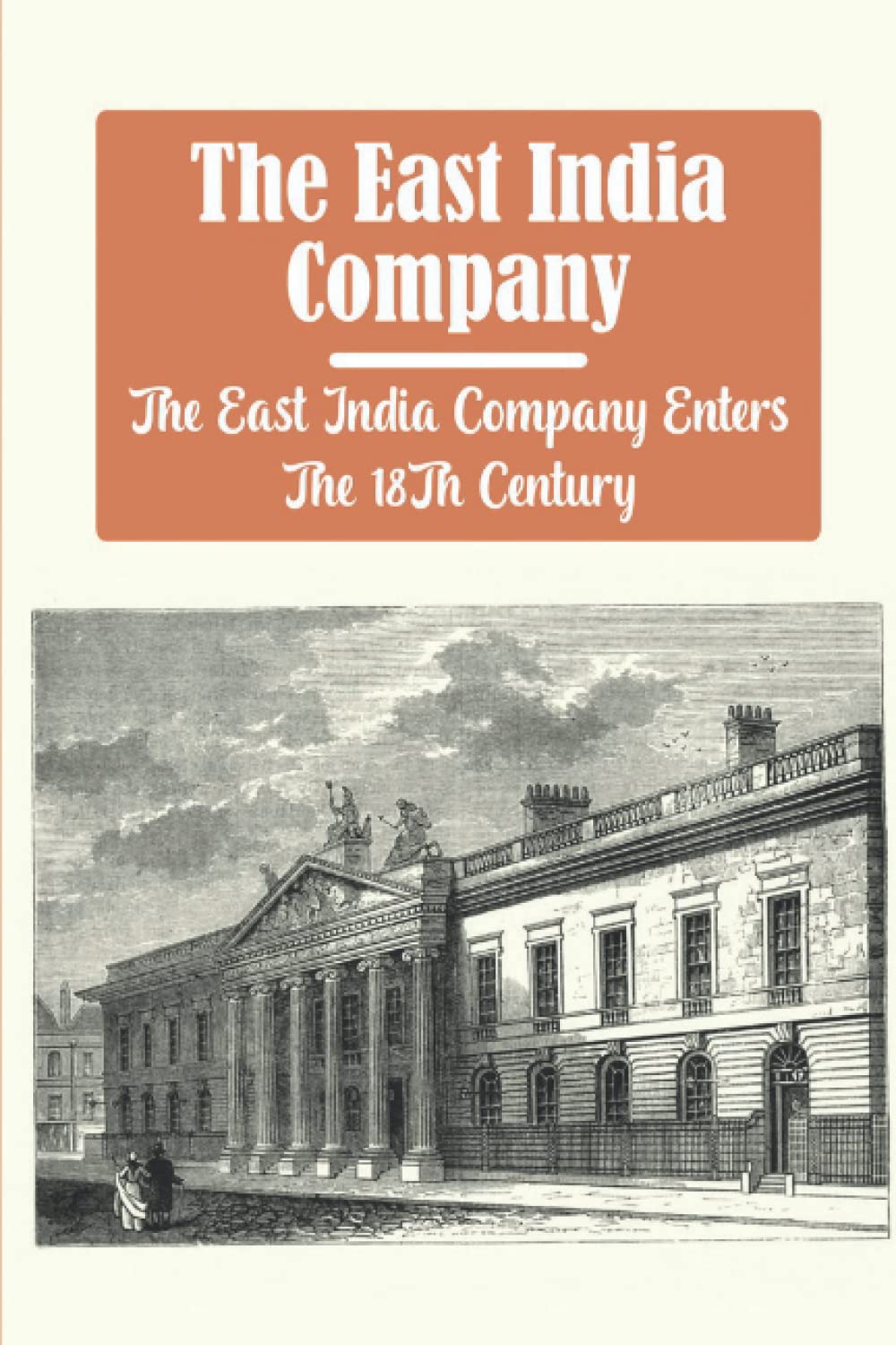 Buy The East India Company: The East India Company Enters The 18Th ...