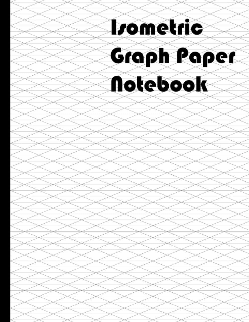 Isometric Graph Paper Notebook: Isometric Grid Paper Notebook for ...