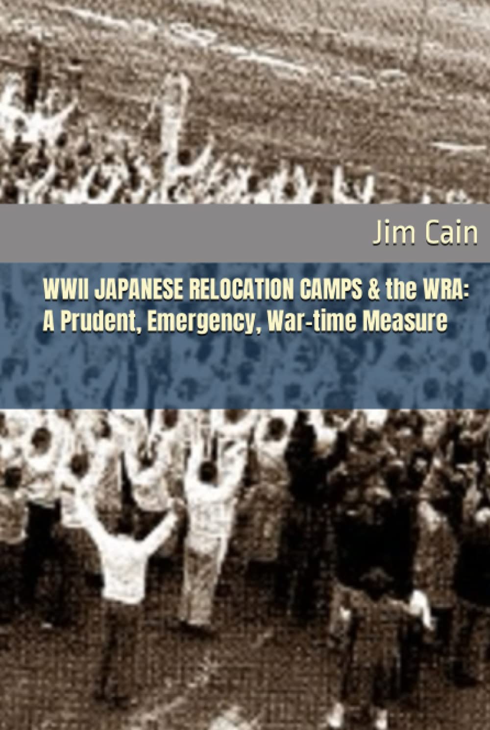 WWII JAPANESE RELOCATION CAMPS & the WRA: A Prudent, Emergency, War ...