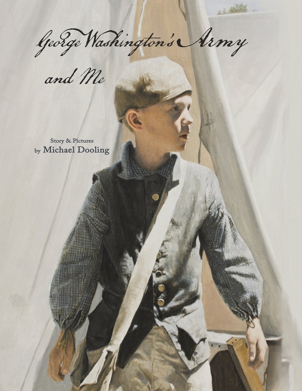 George Washington's Army and Me: Dooling, Michael: 9780990613534 ...