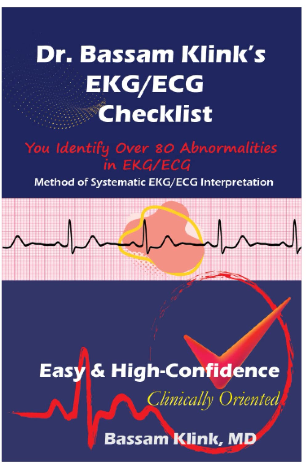 Dr. Bassam Klink’s EKG/ECG Checklist: You can easily and confidently ...