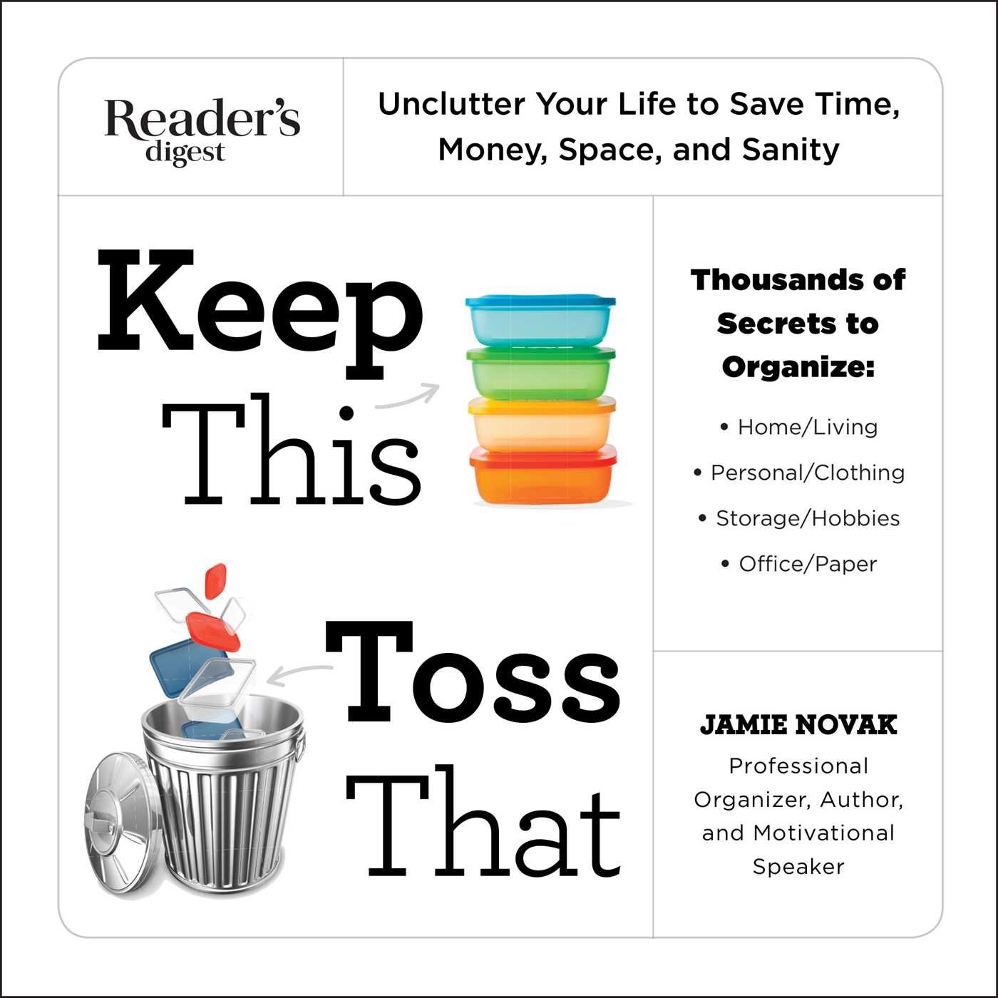 Keep This Toss That: Unclutter Your Life to Save Time, Money, Space ...