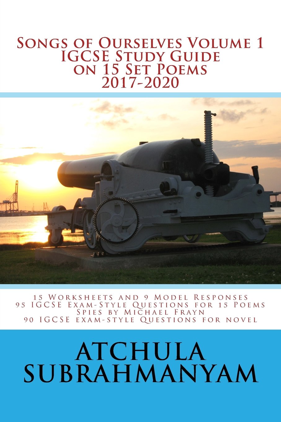 Songs of Ourselves Volume 1: IGCSE Study Guide on 15 Set Poems for 2017 ...