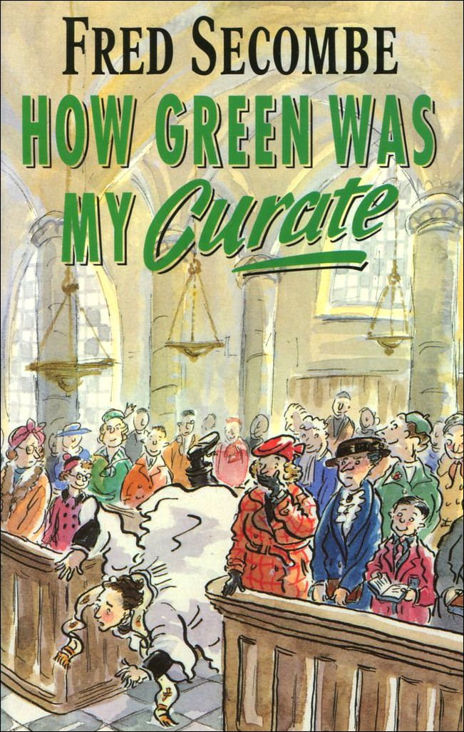 How Green Was My Curate: Amazon.co.uk: Secombe, Fred: 9780006276838: Books