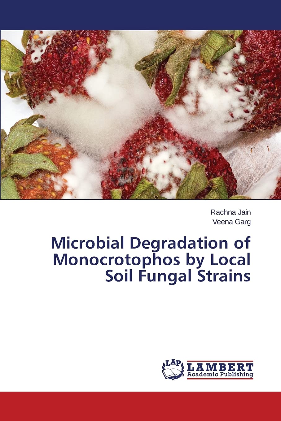 Buy Microbial Degradation of Monocrotophos by Local Soil Fungal Strains ...