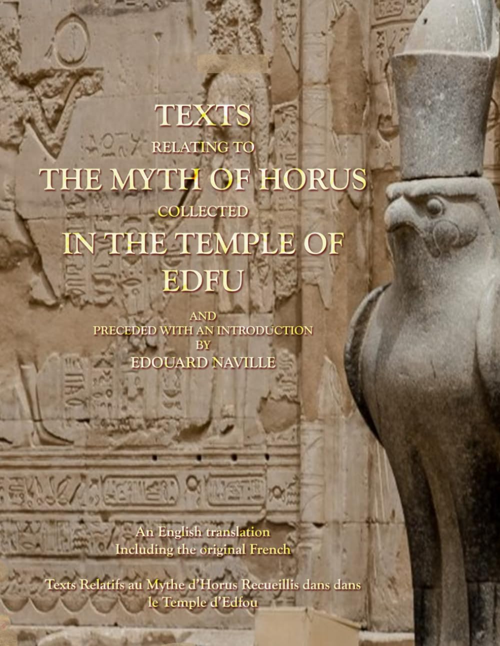 Texts Relating to the Myth of Horus Collected in the Temple of Edfu ...
