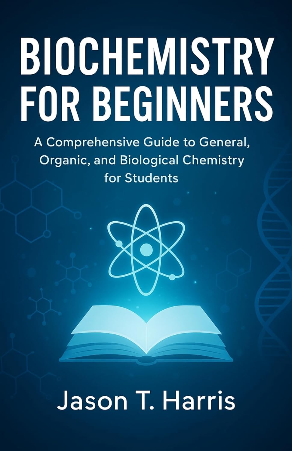 INTRODUCTION TO BIOCHEMISTRY: A Comprehensive Guide to General, Organic ...