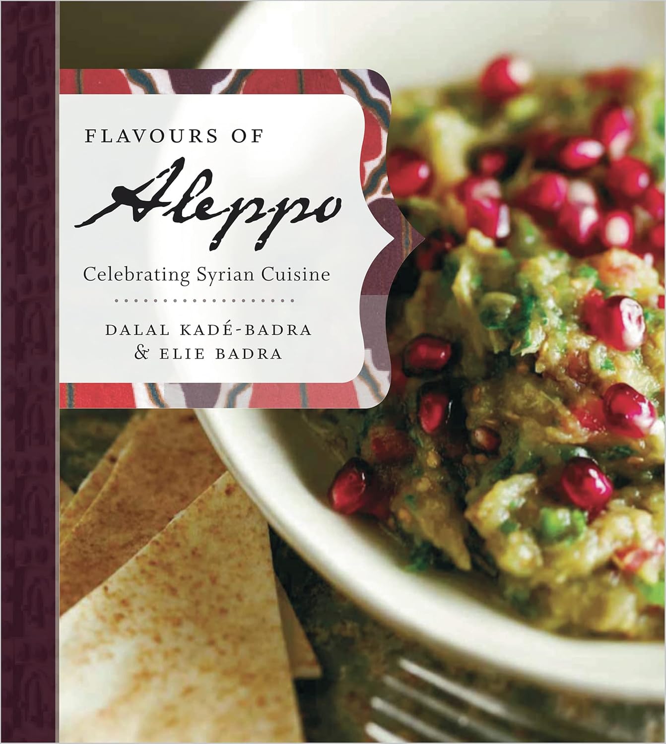 Flavours of Aleppo: Celebrating Syrian Cuisine: Amazon.co.uk: Kade ...