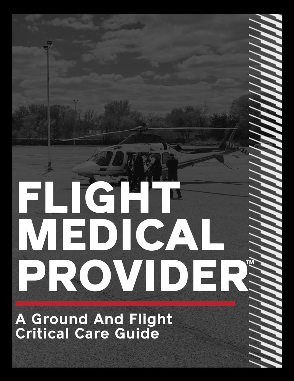 Flight Medical Provider: A Ground and Flight Critical Care Guide ...