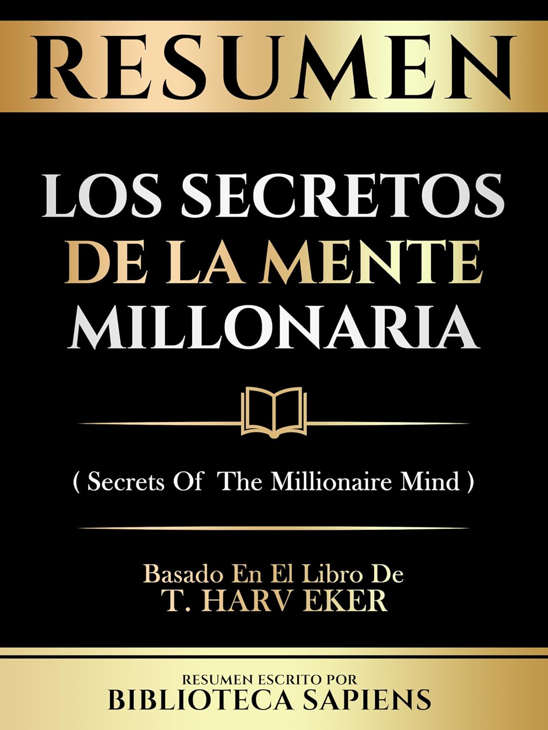 Resumen - Los Secretos De La Mente Millonaria (Secrets Of The Millionaire Mind) - Basado En El ...