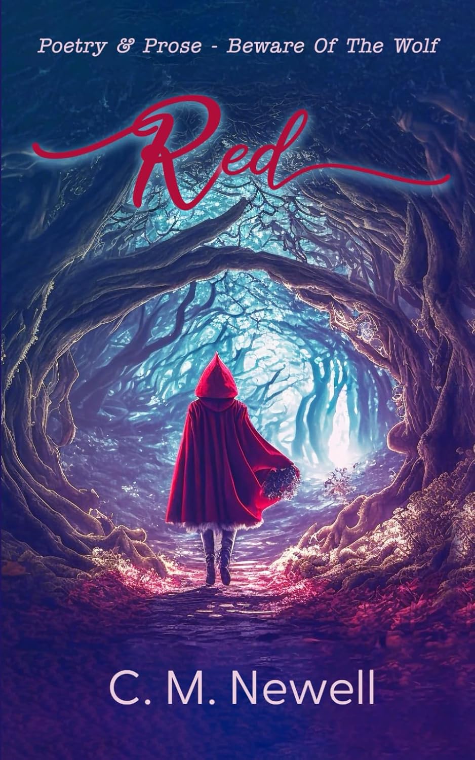 Red: Poetry & Prose - Beware Of The Wolf: Newell, C. M.: 9781956049121 ...