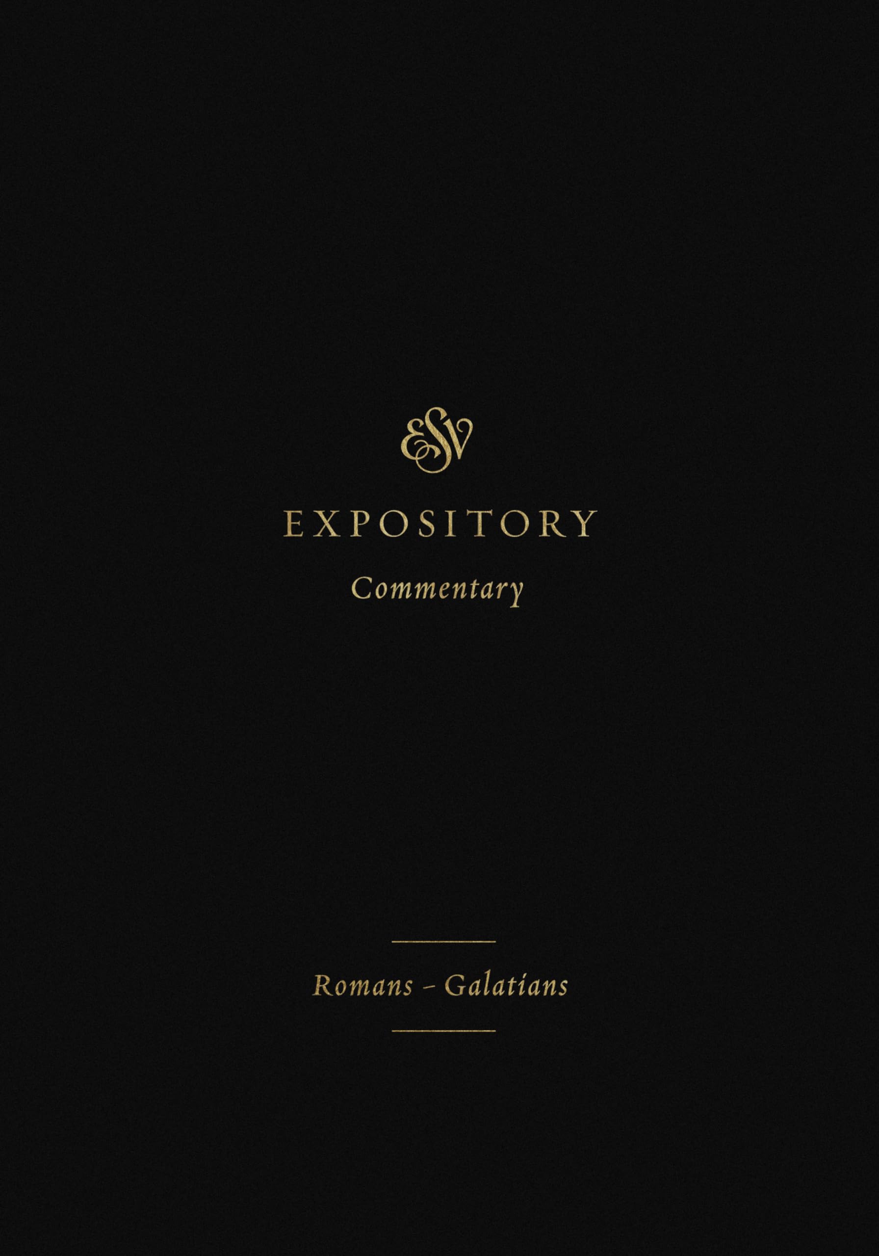 ESV Expository Commentary: Romans–Galatians (Volume 10): Duguid, Iain M ...