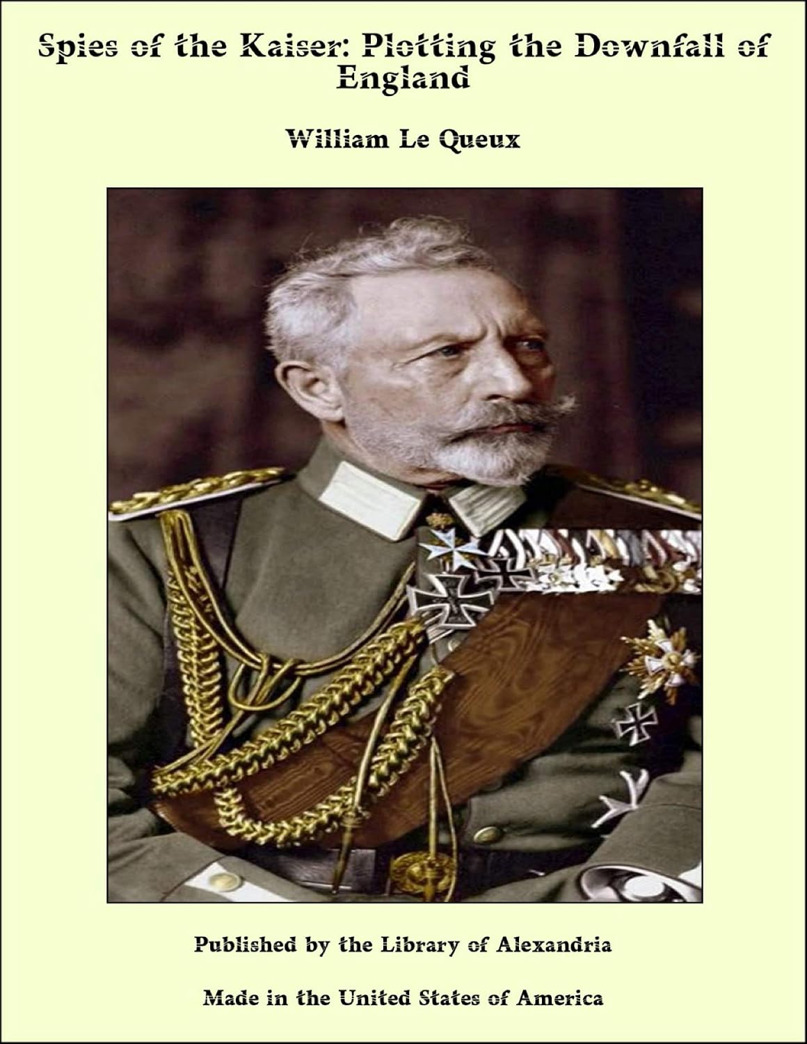 Spies of the Kaiser:Plotting the Downfall of England - Kindle edition ...