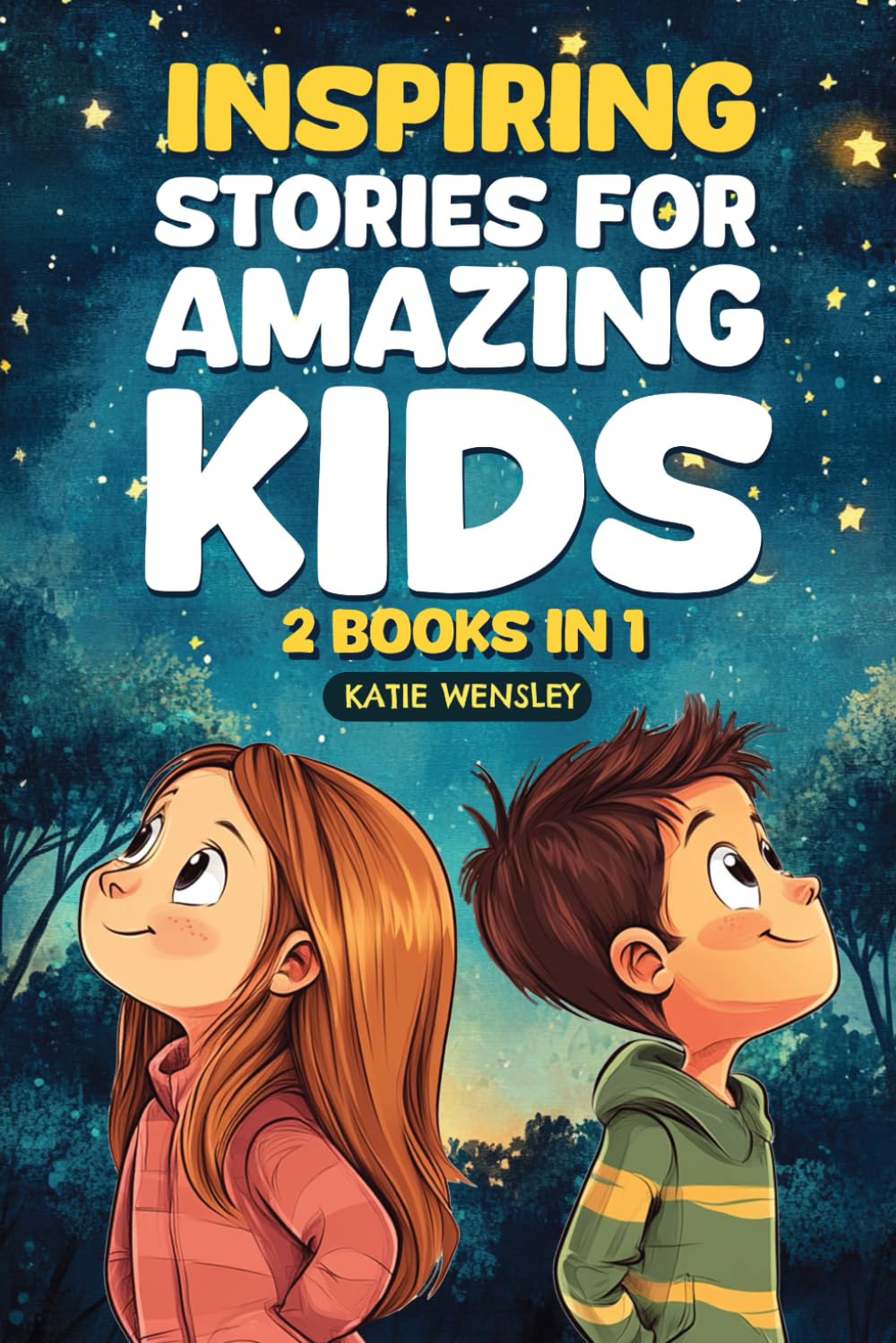 Inspiring Stories For Amazing Kids - 2 Books in 1: A Collection of ...