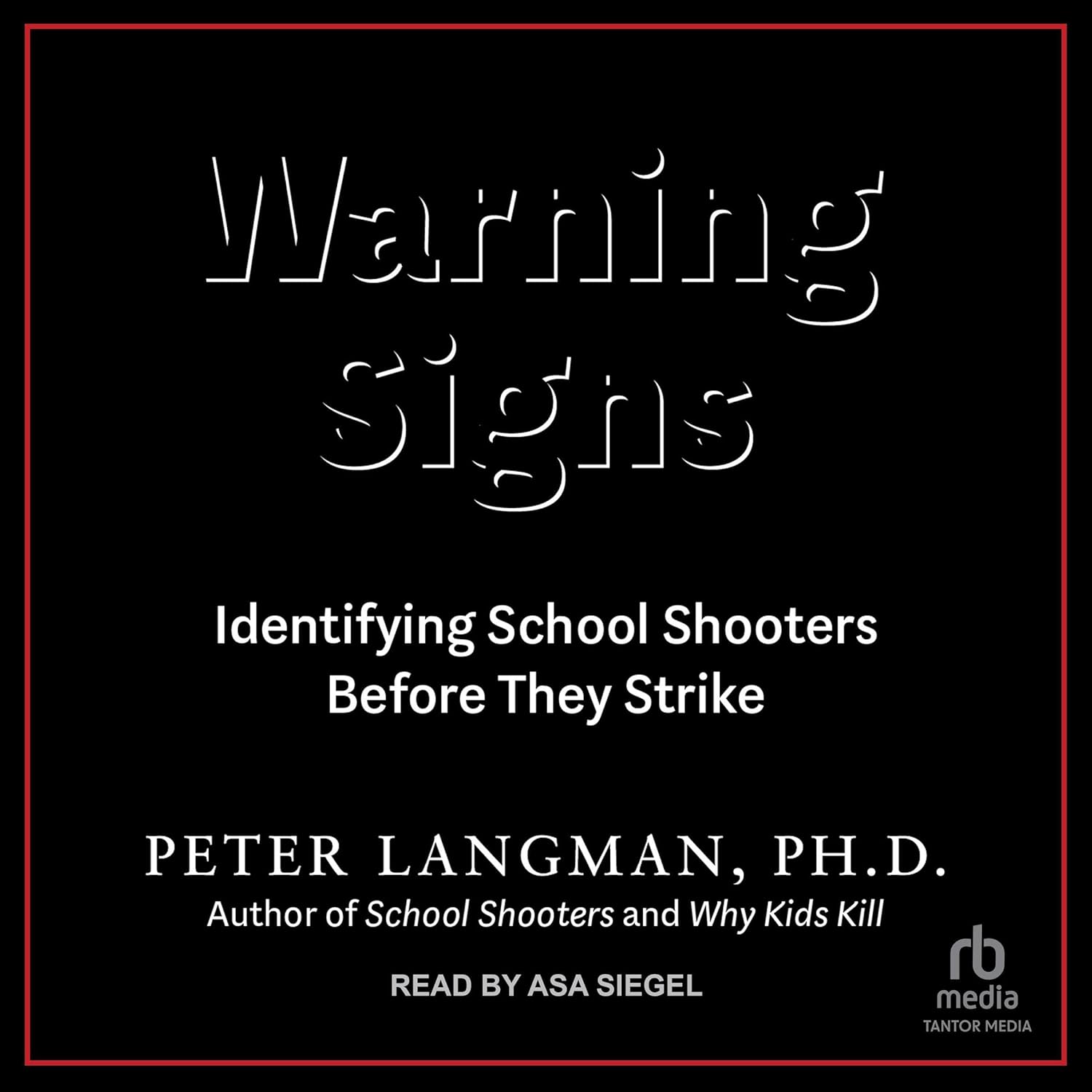 Warning Signs: Identifying School Shooters Before They Strike (Audio ...