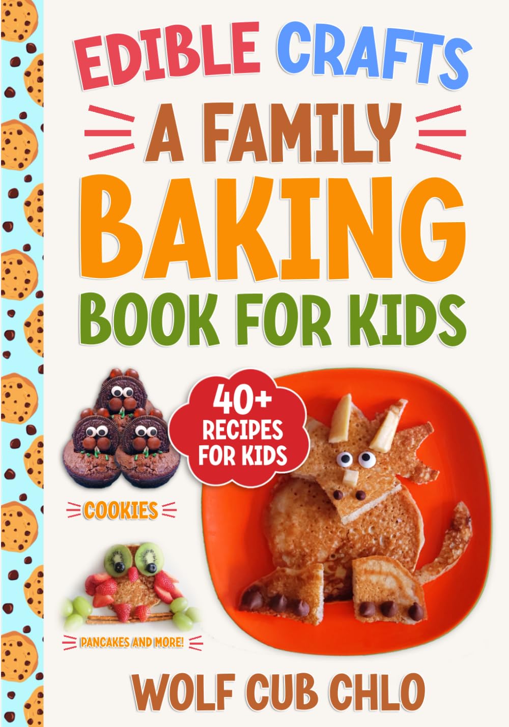 Amazon.com: Edible Crafts A Family Baking Book for Kids: 40+ Recipes ...