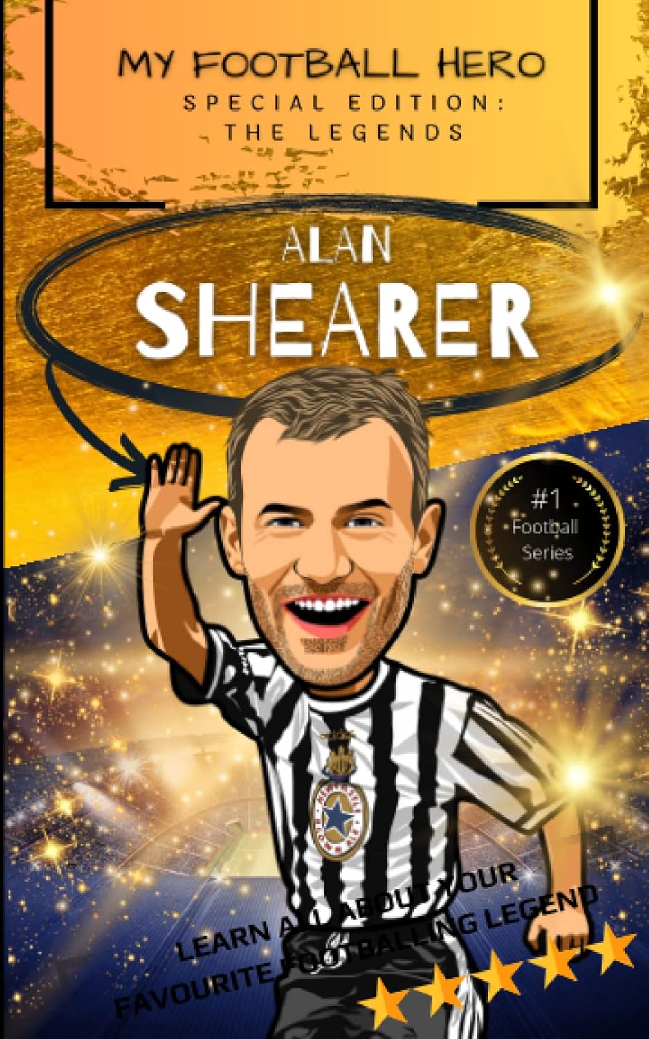 My Football Hero: Alan Shearer: Special Edition – The Legends: Learn ...