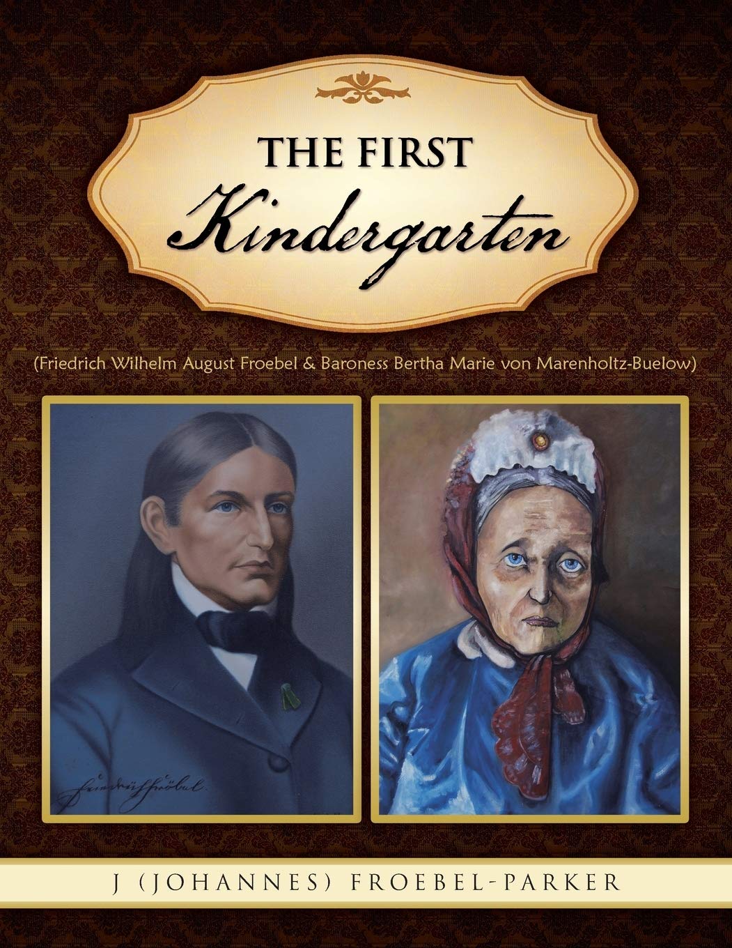 Amazon | The First Kindergarten: (Friedrich Wilhelm August Froebel ...