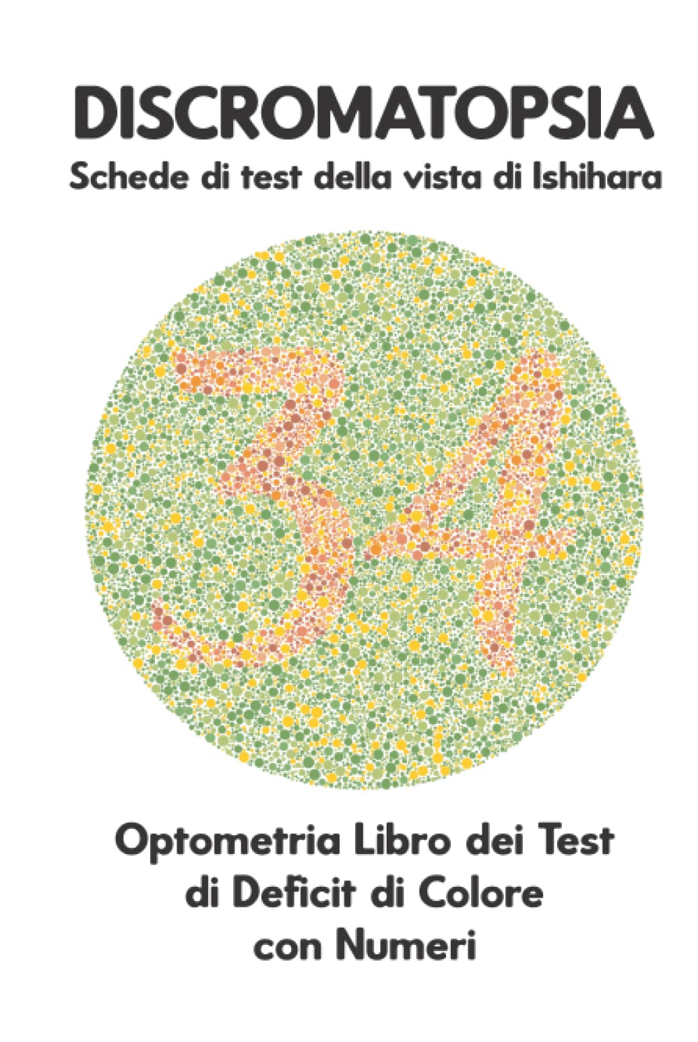 Discromatopsia Schede Di Test Della Vista Di Ishihara Optometria Libro ...