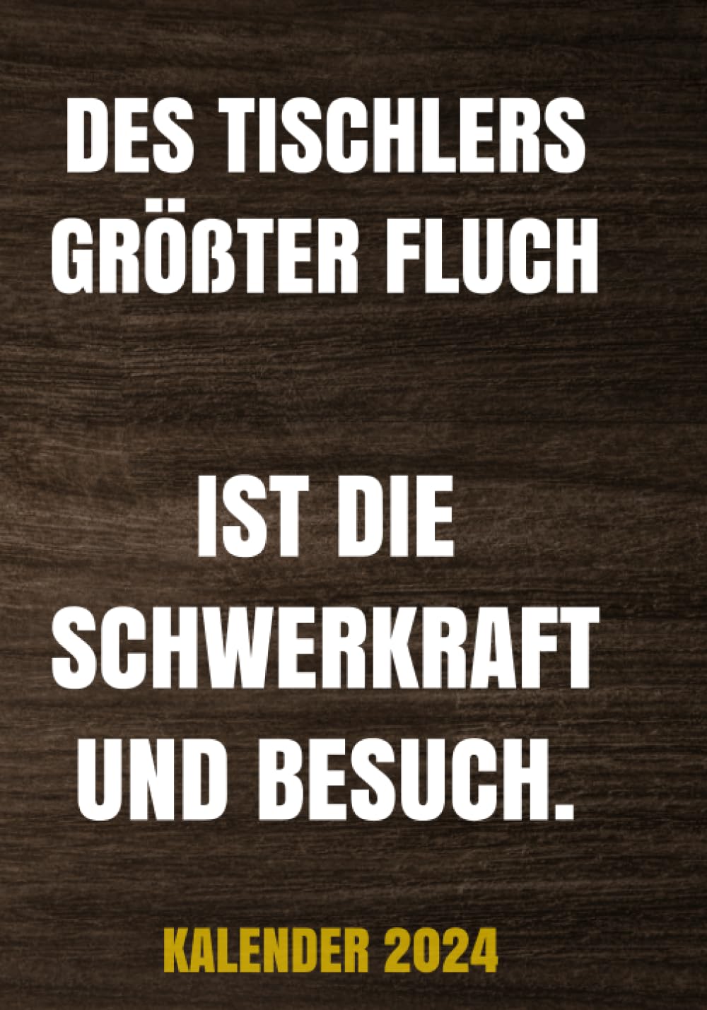 Tischler Schreiner Kalender: Lustiger Jahresplaner für Tischler ...