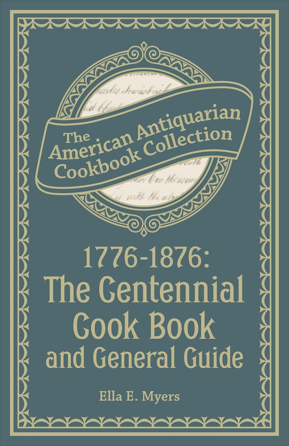 1776–1876: The Centennial Cook Book and General Guide (American ...