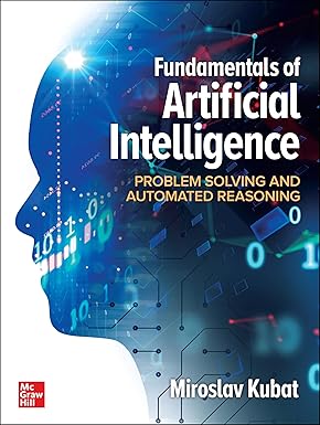 Fundamentals of Artificial Intelligence: Problem Solving and Automated Reasoning: Kubat ...