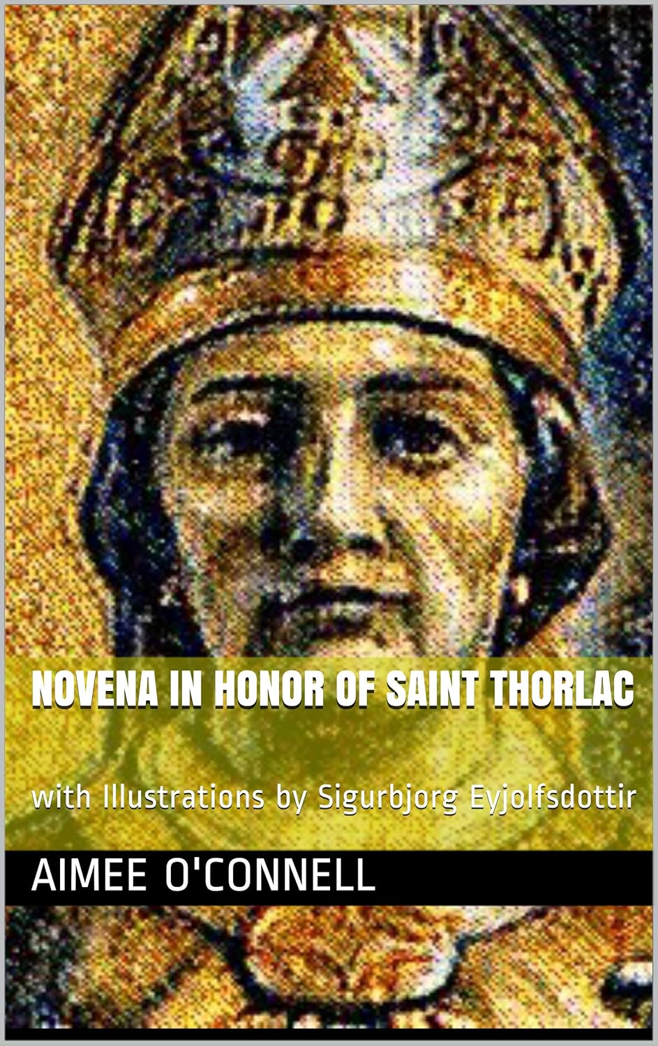 Novena in Honor of Saint Thorlac: with Illustrations by Sigurbjorg ...