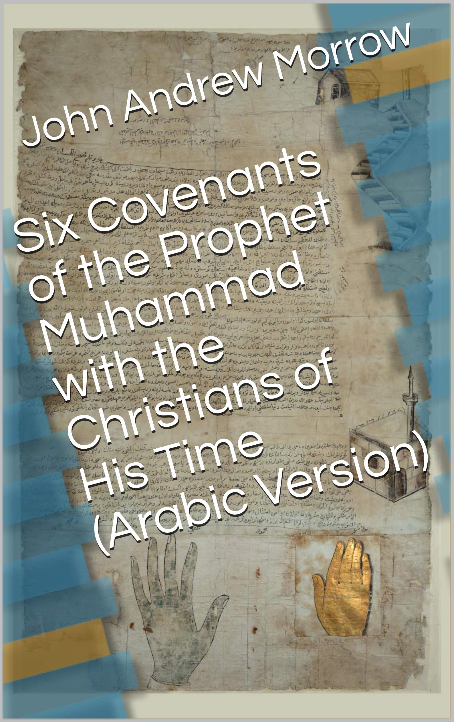 Buy Six Covenants of the Prophet Muhammad with the Christians of His ...