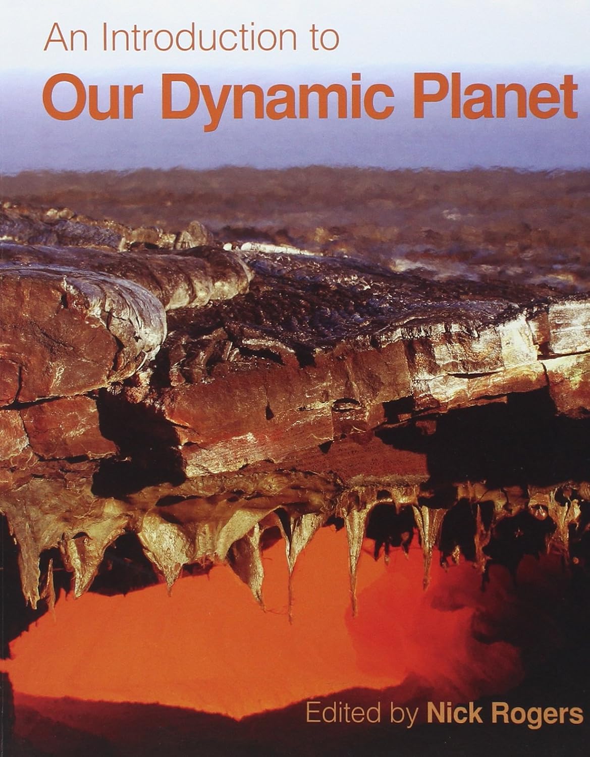 An Introduction to Our Dynamic Planet: Rogers, Nick, Blake, Stephen ...