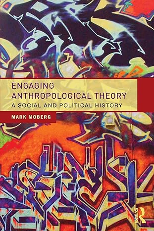 Engaging Anthropological Theory: Moberg, Mark: 9780415809160: Amazon ...