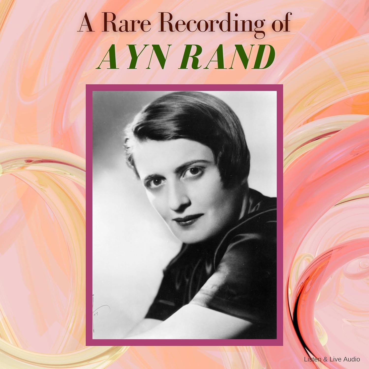 Amazon.com: A Rare Recording of Ayn Rand (Audible Audio Edition): Ayn ...