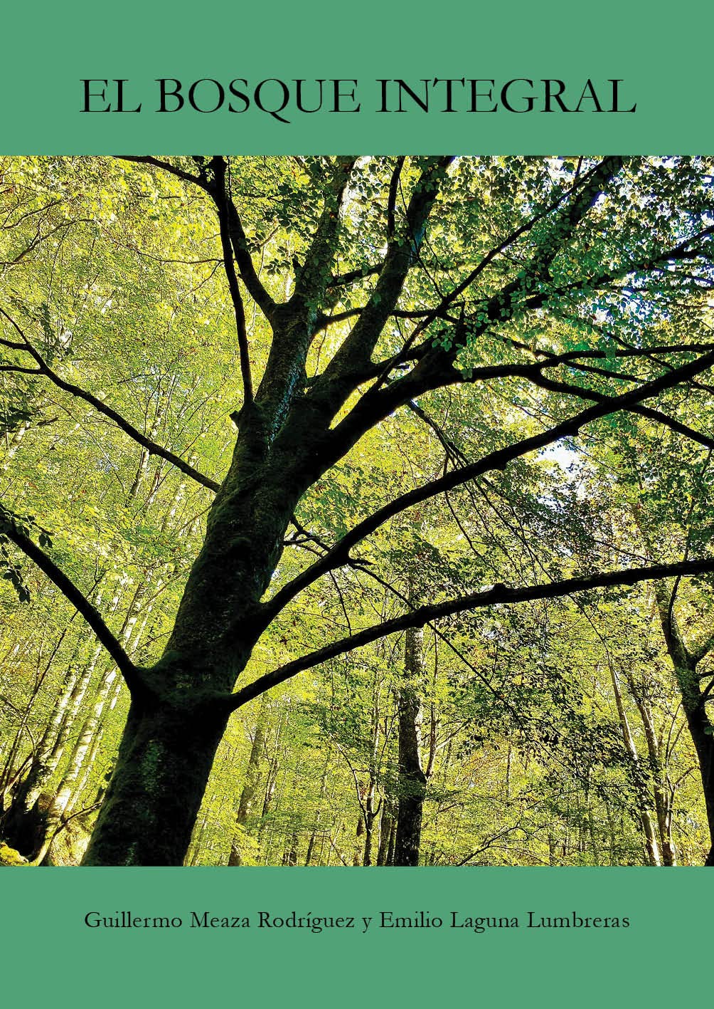 El bosque integral : Benito Alonso, José Luis, Benito Alonso, José Luis ...