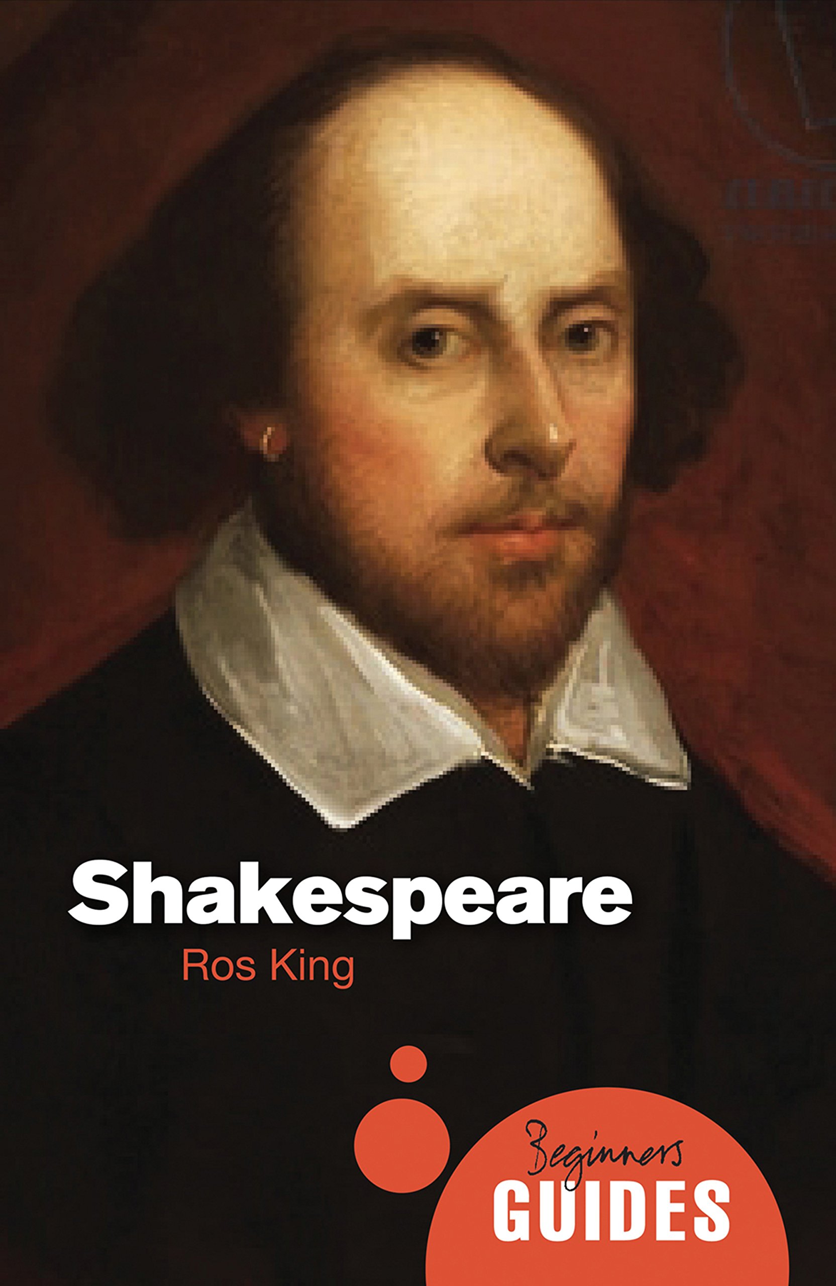 Shakespeare: A Beginner's Guide (Beginner's Guides): Amazon.co.uk: King ...