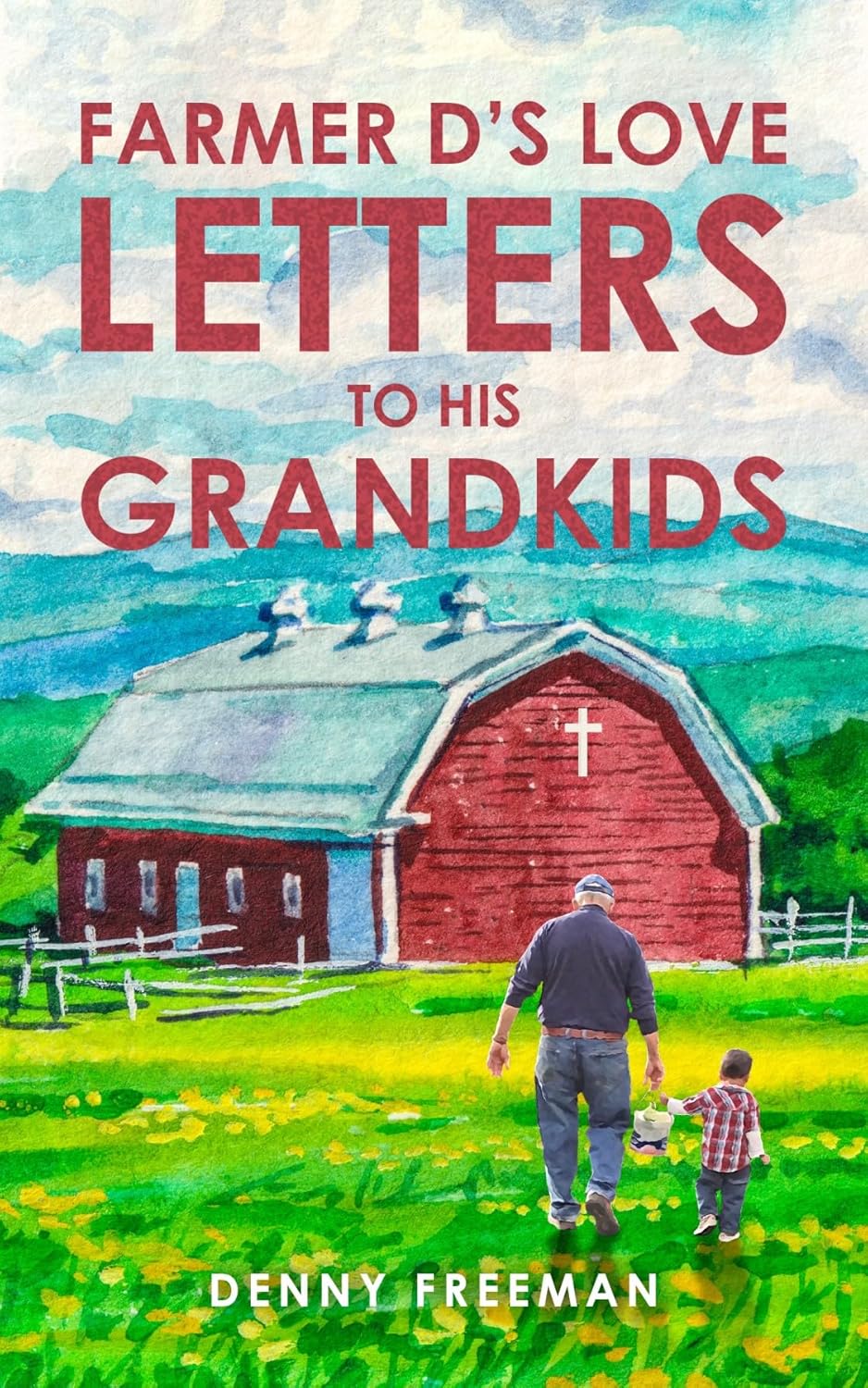 Farmer D's Love Letters to His Grandkids - Kindle edition by Freeman ...