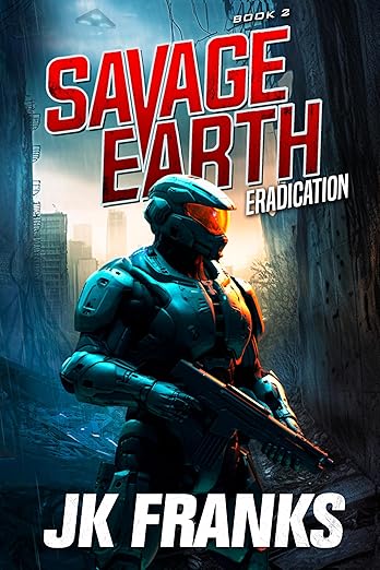 Amazon.com: Savage Earth 2 : Eradication: The Savage Earth Series, Book 2 eBook : Franks, JK ...