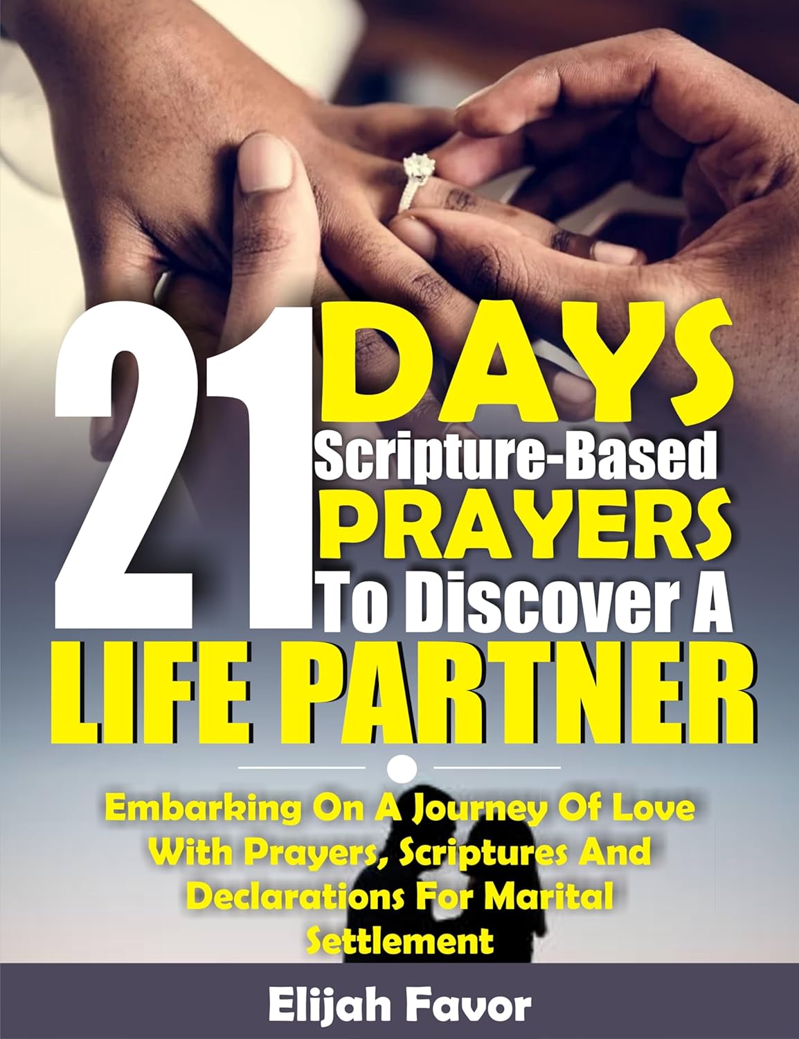 21 DAYS SCRIPTURE-BASED PRAYERS TO DISCOVER A LIFE PARTNER: Embarking ...
