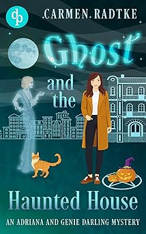 Amazon.com: Ghost and the Haunted House: A cozy paranormal ghost mystery (Genie and Adriana ...